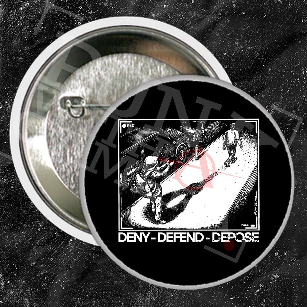 Deny Defend Depose - Buttons (1, 1.5, & 2.25 Inch) – Punk With A Camera