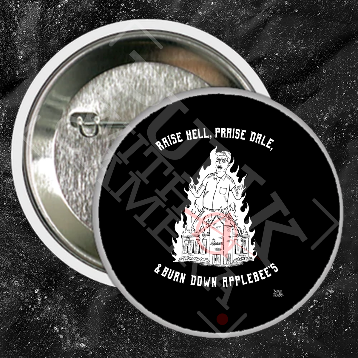 Raise Hell Praise Dale Burn Down Applebee's - Buttons (1, 1.5, & 2.25 ...
